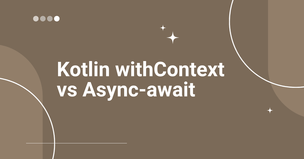 Kotlin Withcontext Vs Async Await