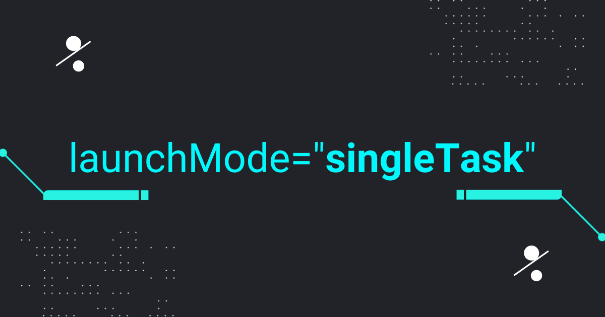 singleTask launchMode in Android