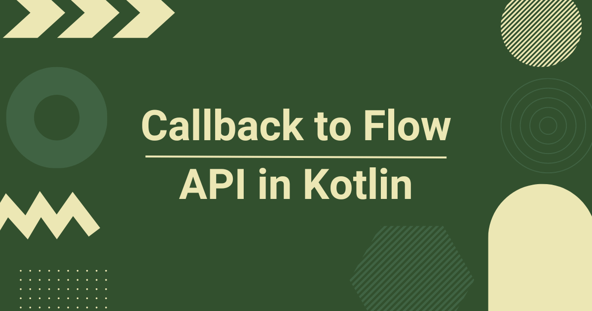 Callbackflow Callback To Flow Api In Kotlin