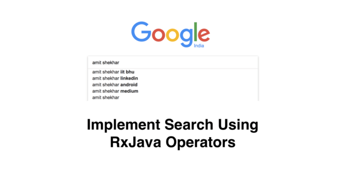 Instant Search Using RxJava Operators Instant Search Using RxJava Operators