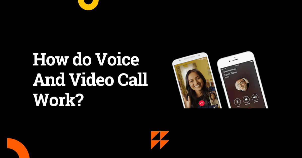 How do Voice And Video Call Work?